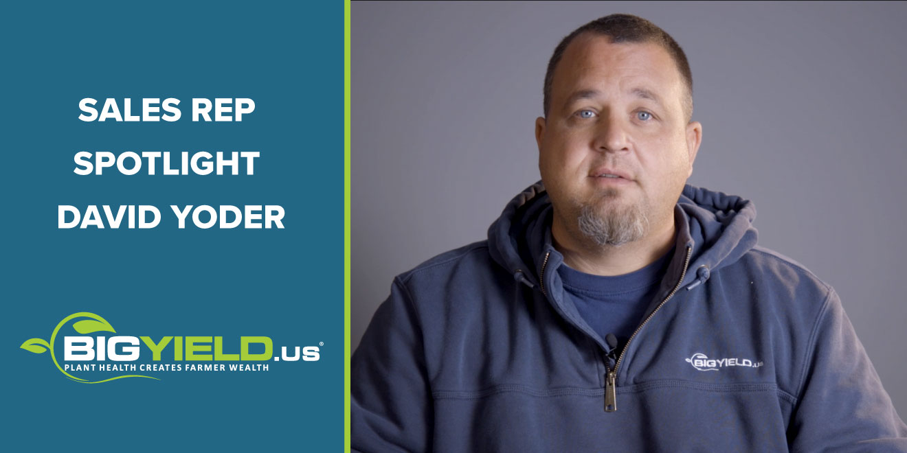 Sales Rep Spotlight – David Yoder – BigYield